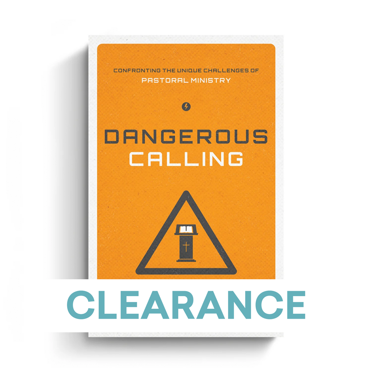 Dangerous Calling, First Edition: Confronting the Unique Challenges of ...