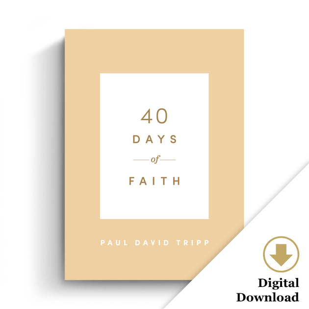 40 Days Devotional Series - PaulTripp.com - Paul David Tripp – Paul ...